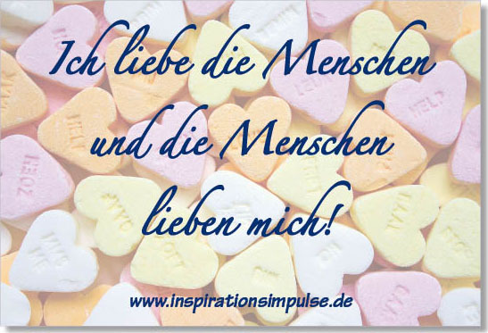 Ich liebe die Menschen und die Menschen lieben mich ...